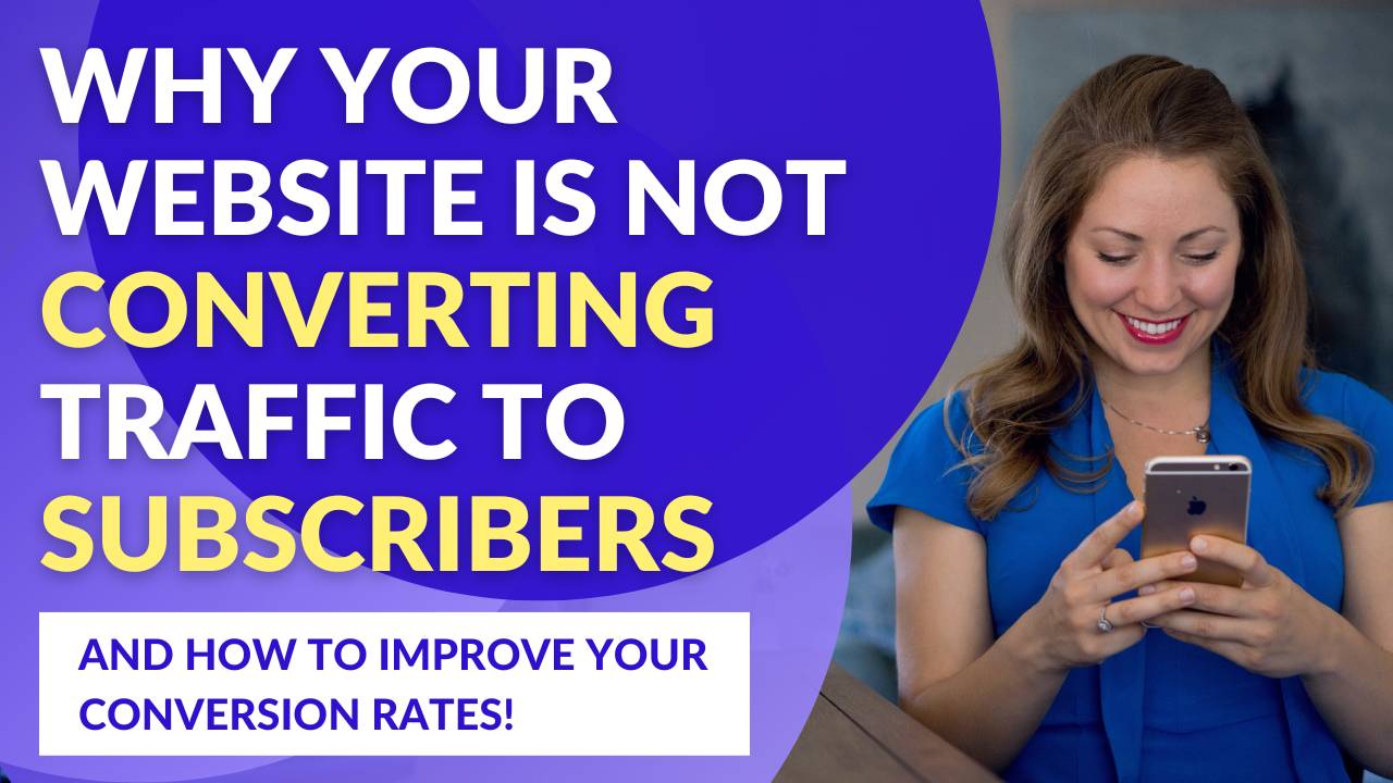 Why Your Website Is NOT Converting Traffic To Subscribers
