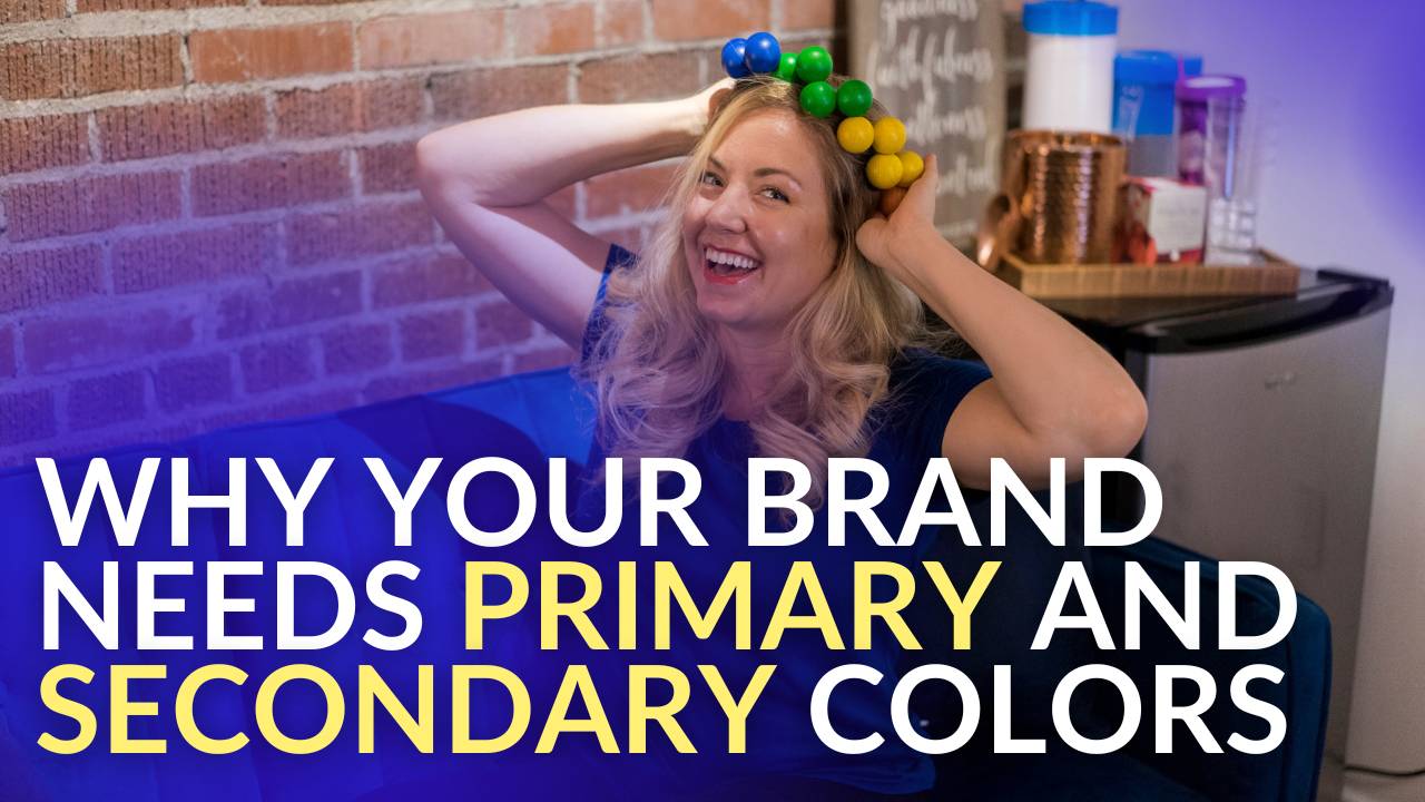 Why Your Brand Needs Primary & Secondary Colors In Your Branding