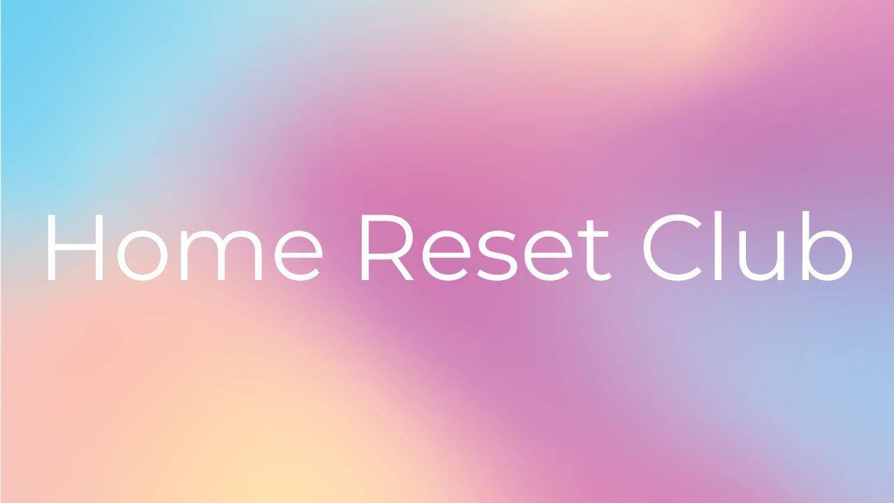 Home Reset Club