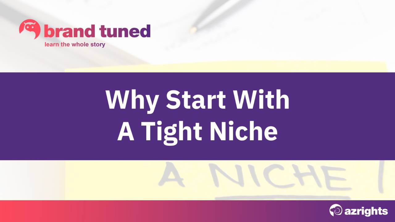 Why Start With A Tight Niche