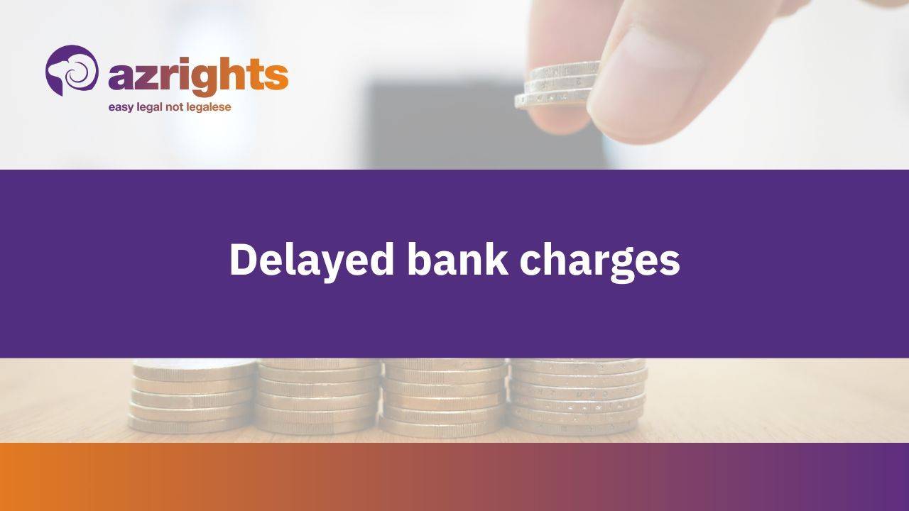 Delayed Bank Charges
