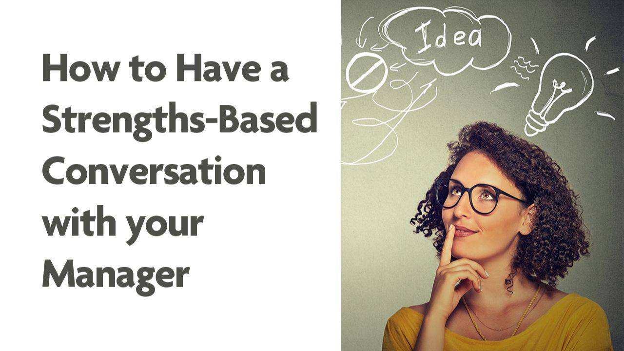 How to have a strengths-based conversation with your manager