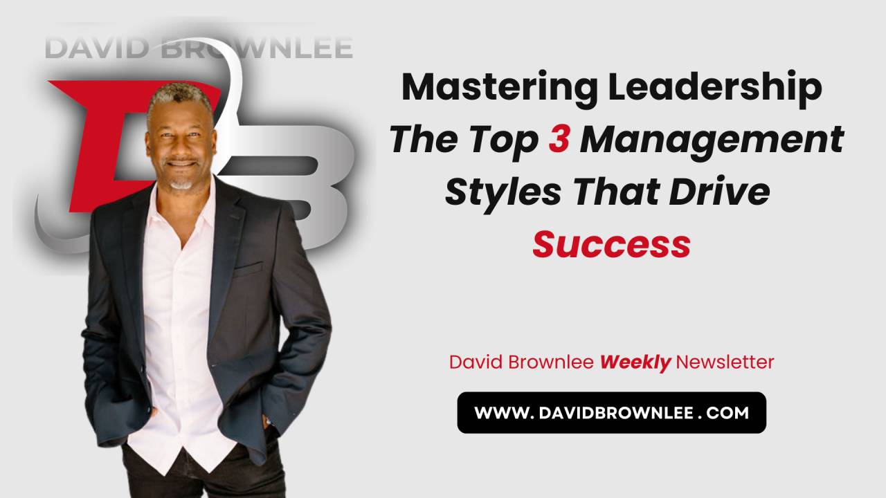 Mastering Leadership: The Top 3 Management Styles That Drive Success