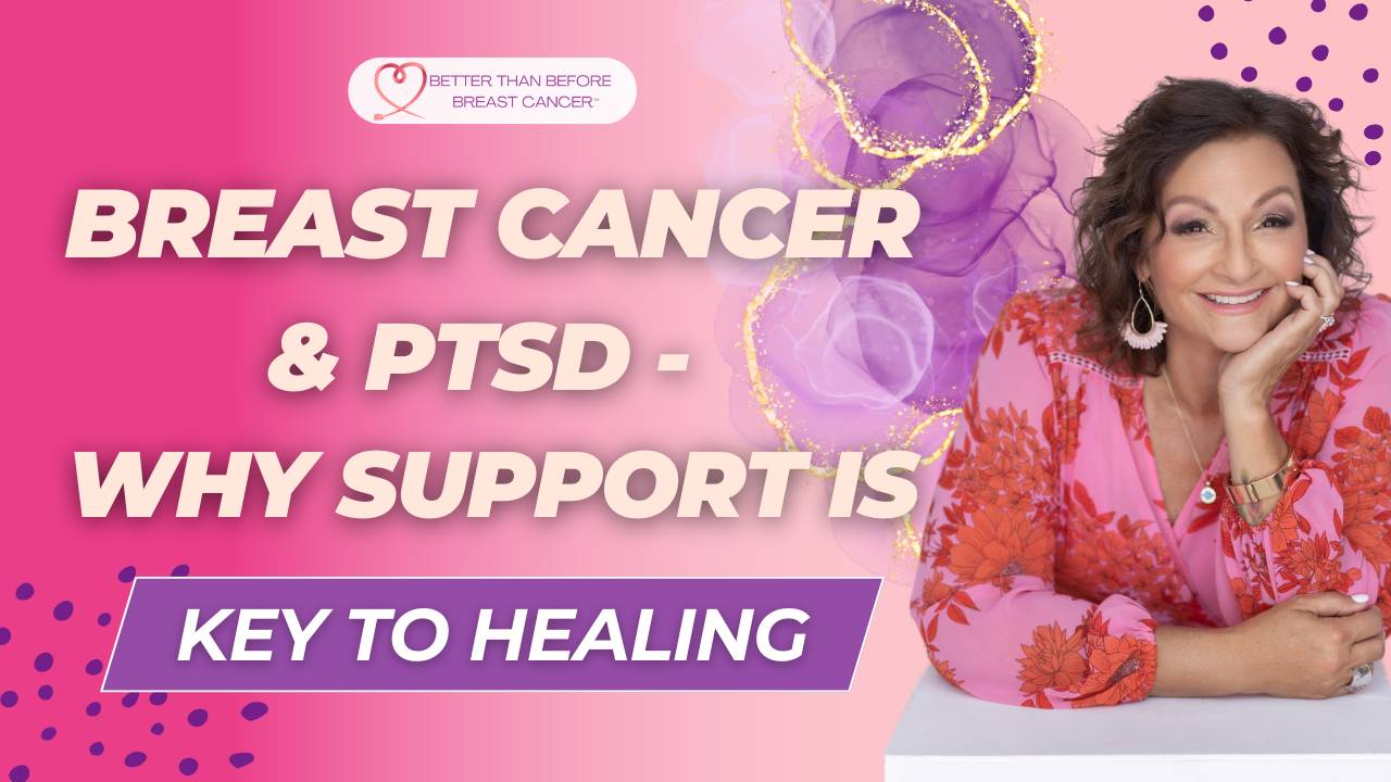 #402 Breast Cancer & PTSD - Why Support is Key to Healing
