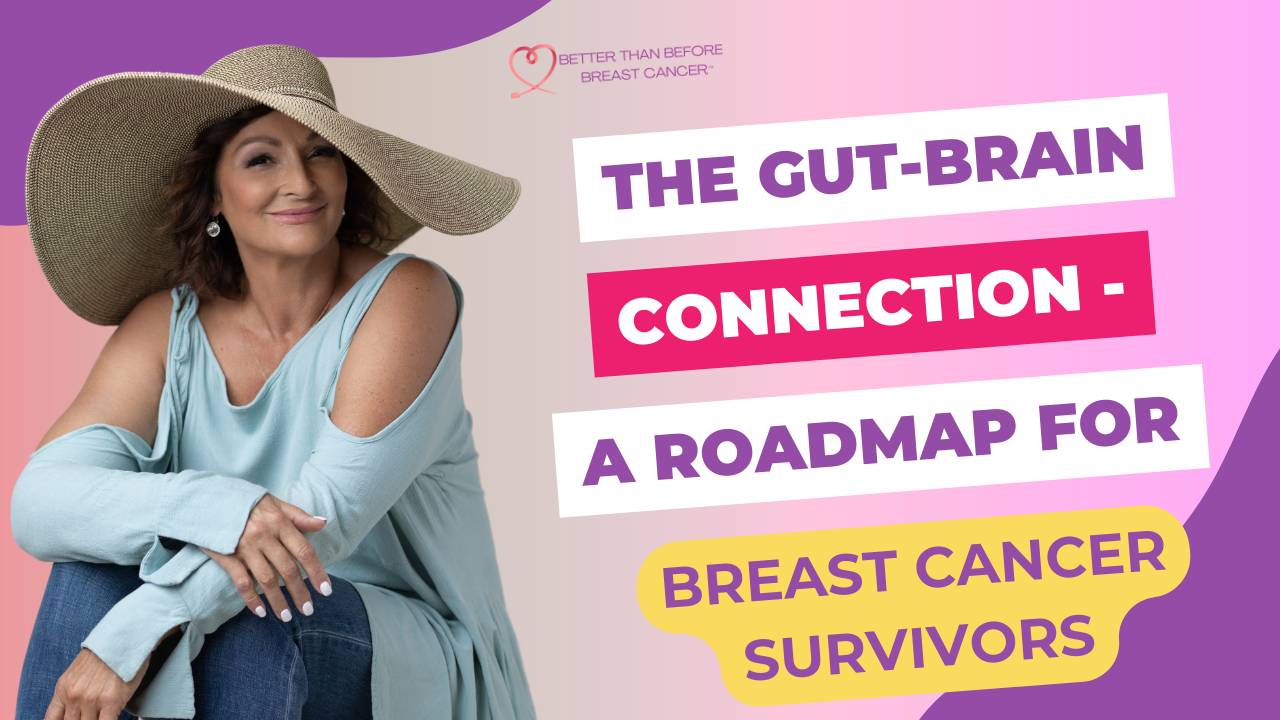 #399 The Gut-Brain Connection - A Roadmap for Breast Cancer Survivors