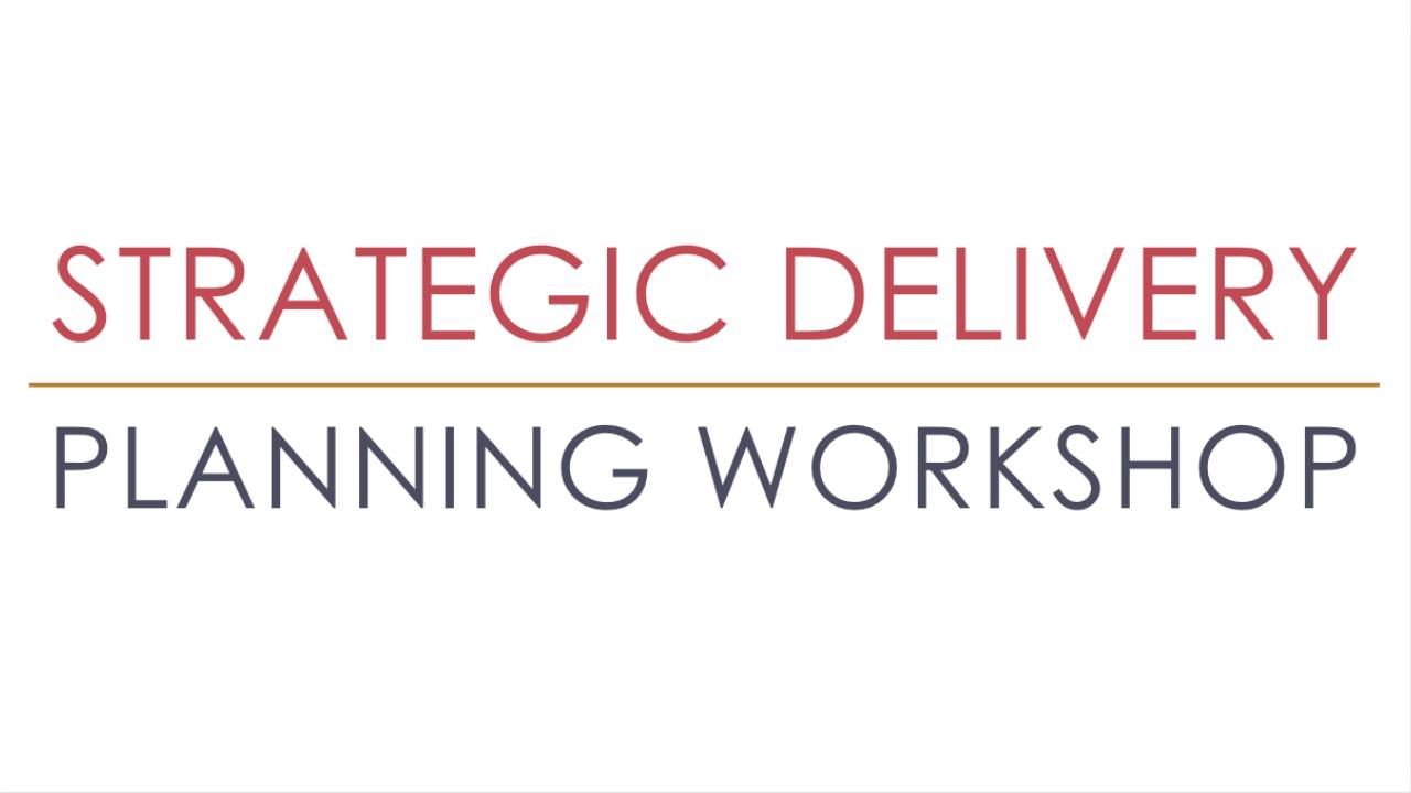 Strategic Delivery Planning Workshop Replay