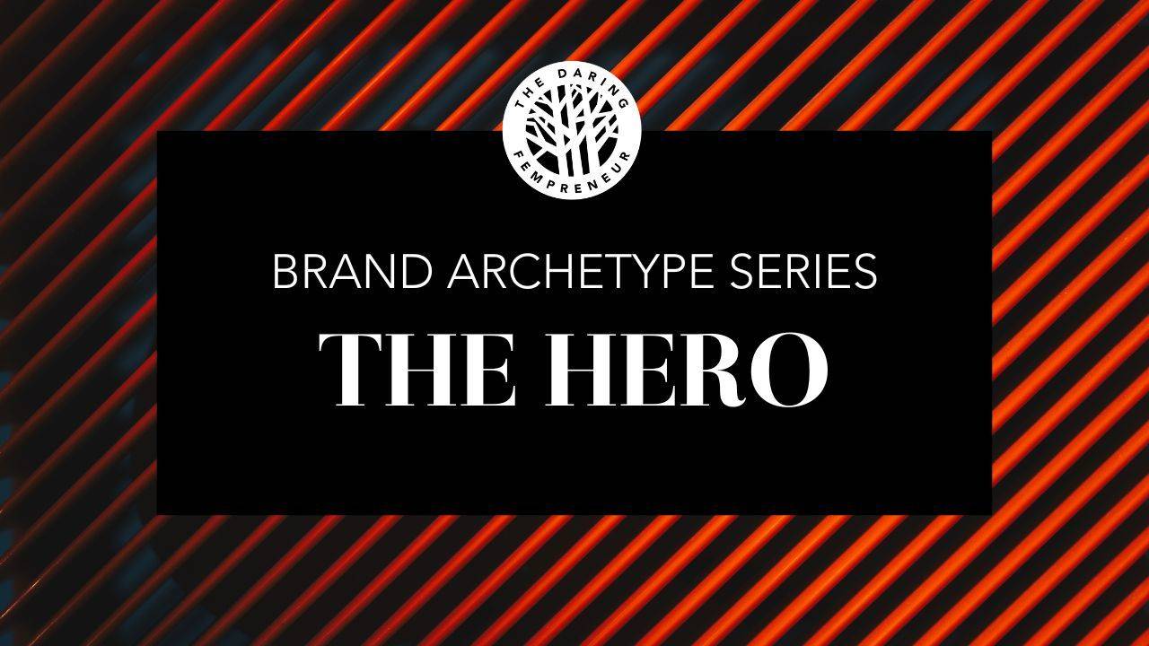 Brand Archetype Series: The Hero