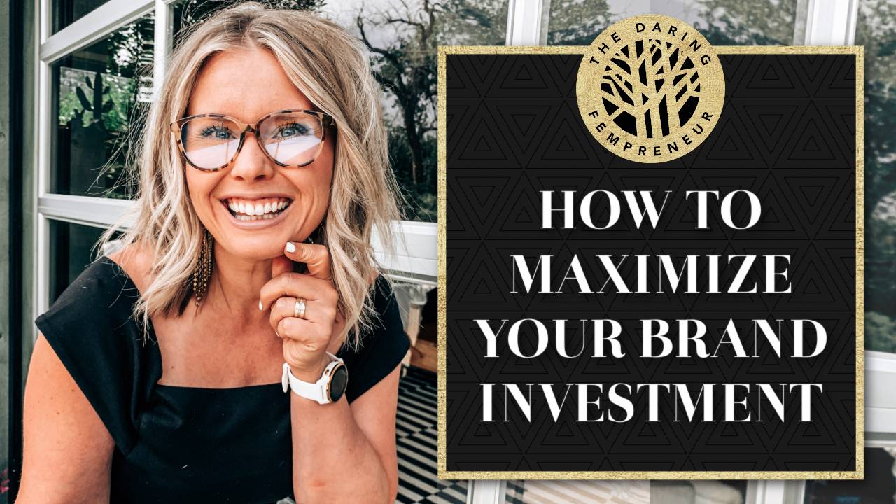 How to Maximize Your Brand Investment