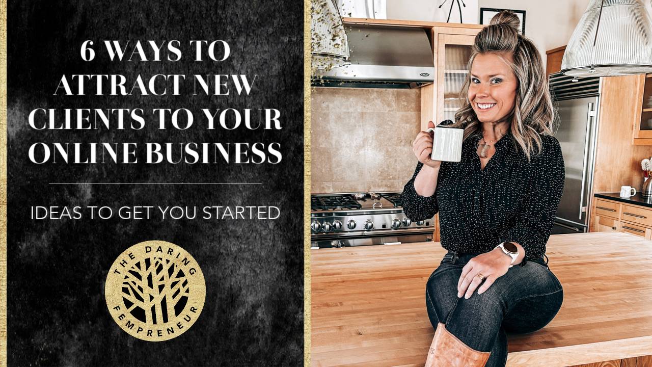6 Ways to Attract New Clients to Your Online Business