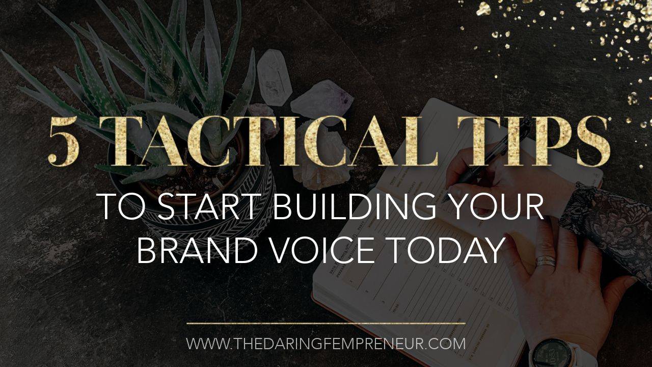 5 Tactical Tips to Start Building Your Brand Voice Today