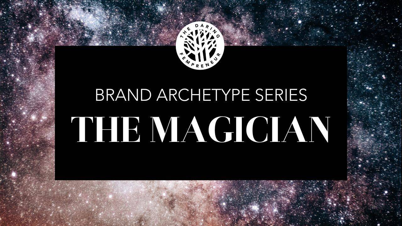 Brand Archetype Series: The Magician