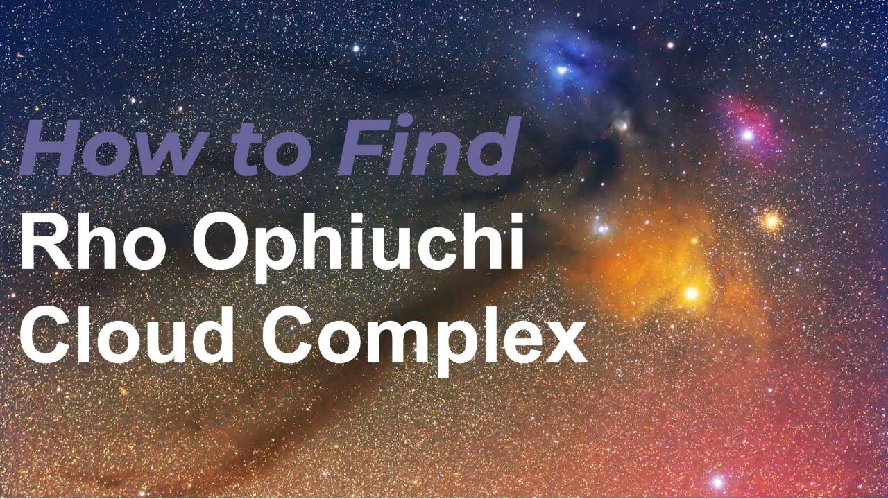 Rho Ophiuchi - Cloud Complex in Ophiuchus Constellation
