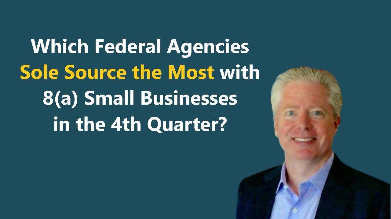 Which Federal Agencies Award the Most 8(a) Sole-Source Contracts in Q4