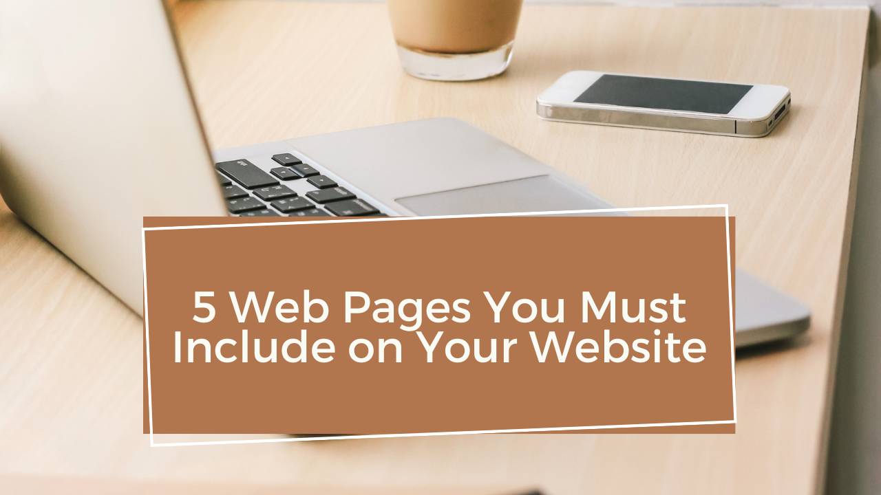 5 Pages You Must Include On Your Website