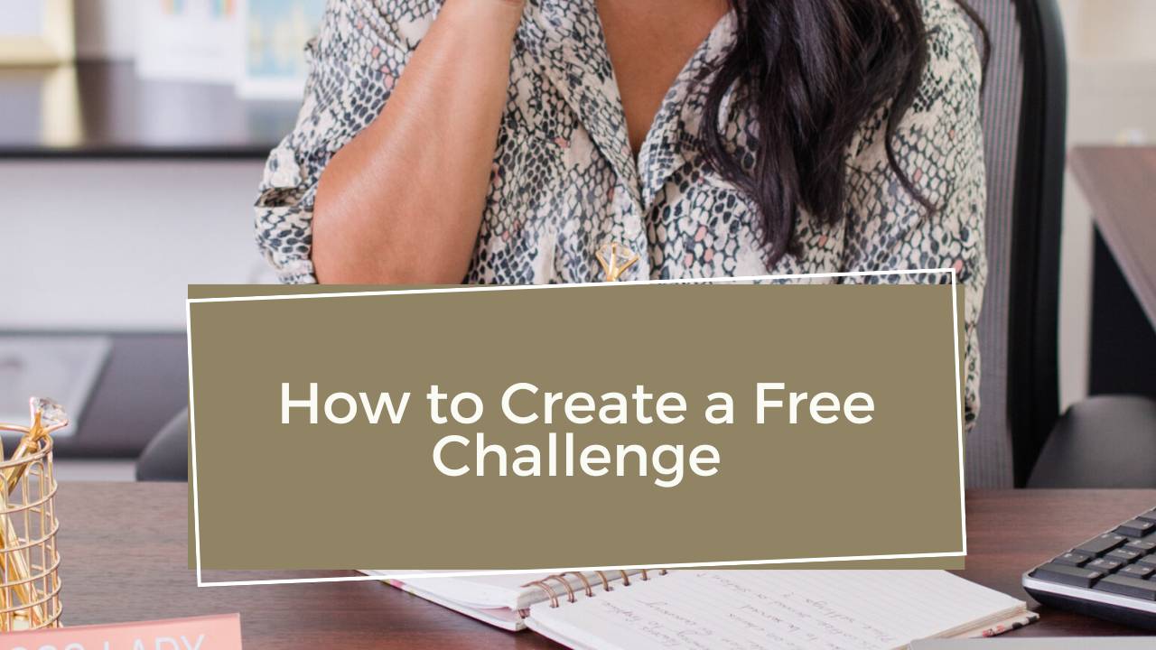 How to Create a Free Challenge to Help You Grow Your Email List