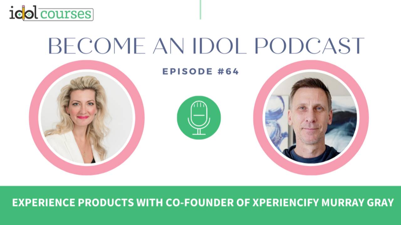 Experience Products with Co-Founder of Xperiencify Murray Gray | 64