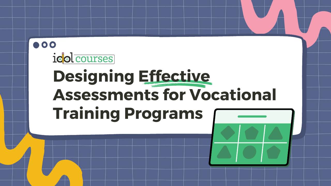 Designing Effective Assessments for Vocational Training Programs