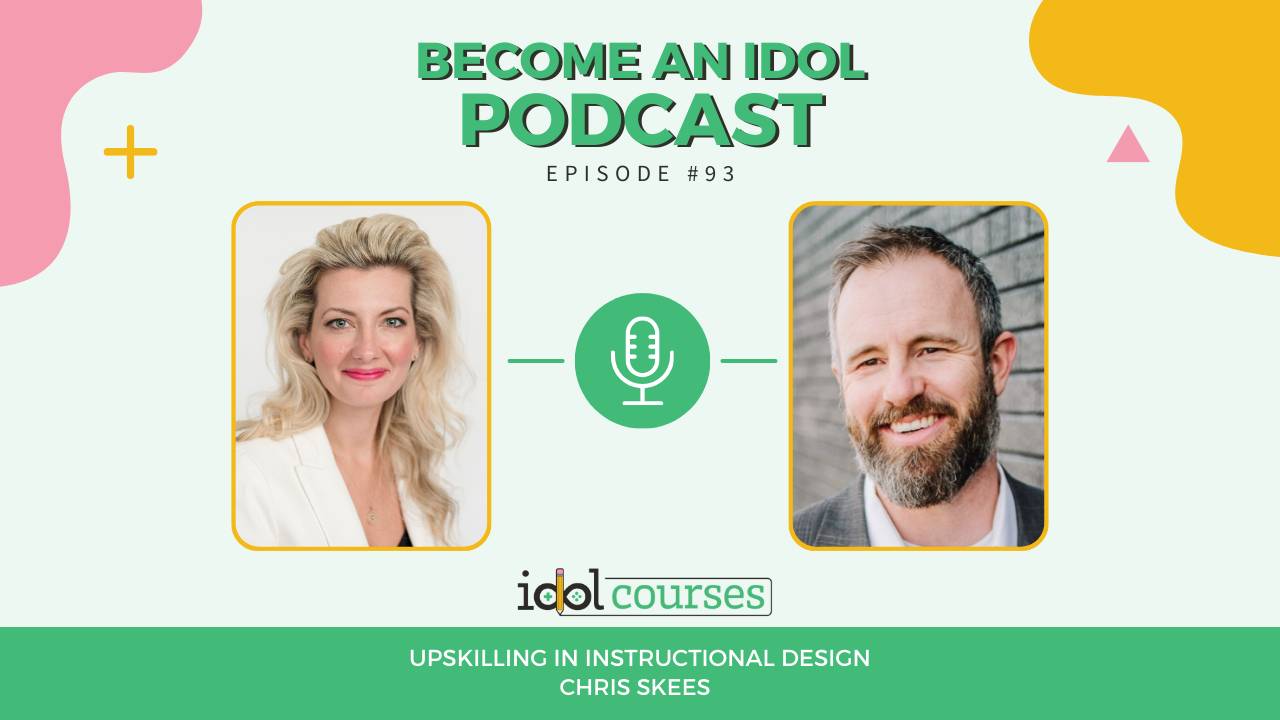 Become an IDOL 93: Upskilling in Instructional Design with Chris Skees
