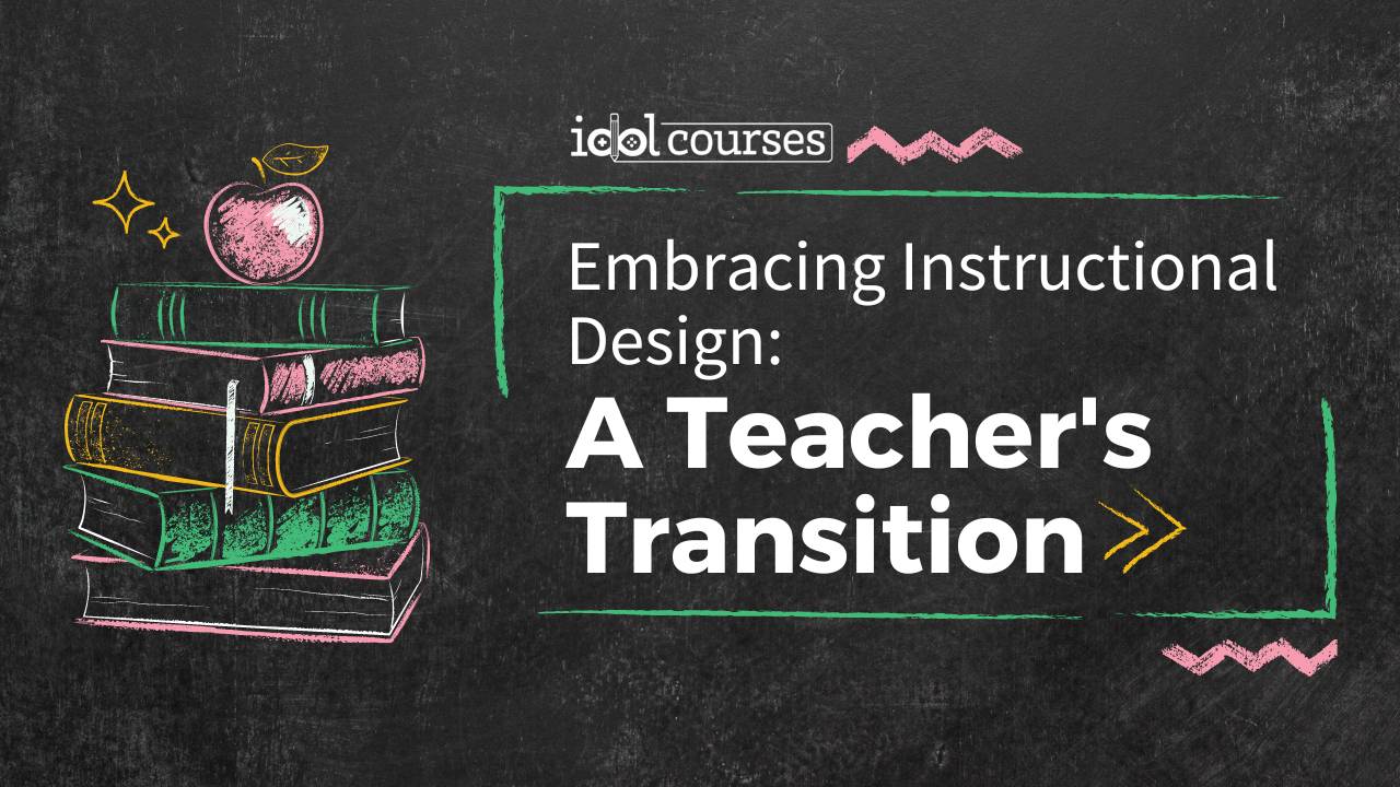 Embracing Instructional Design: A Teacher's Transition