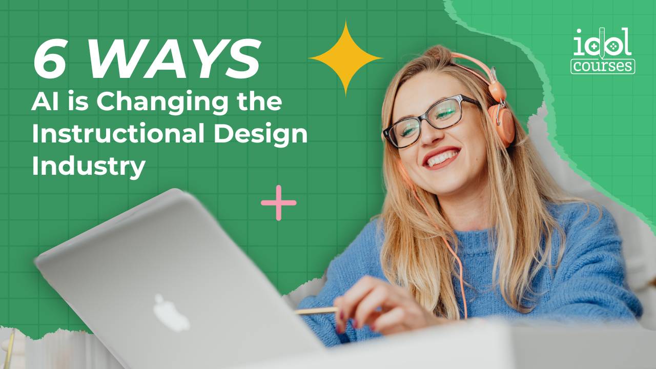 6 Ways AI is Changing the Instructional Design Industry