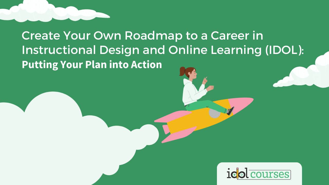 Your Roadmap to a Career in Instructional Design and Online Learning