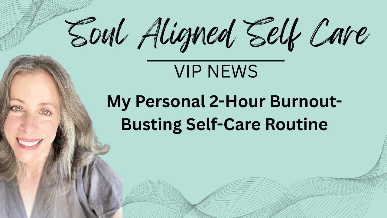 My Personal 2-Hour Burnout-Busting Self-Care Routine