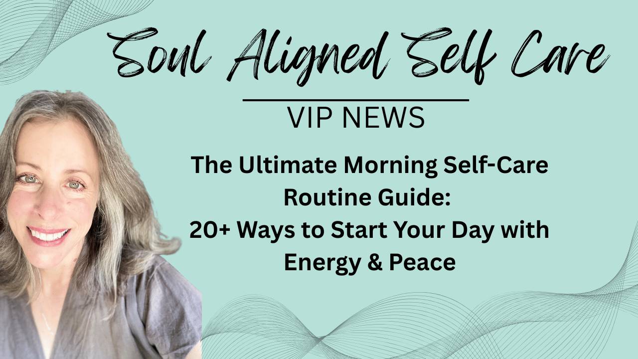 The Ultimate Morning Self-Care Routine Guide