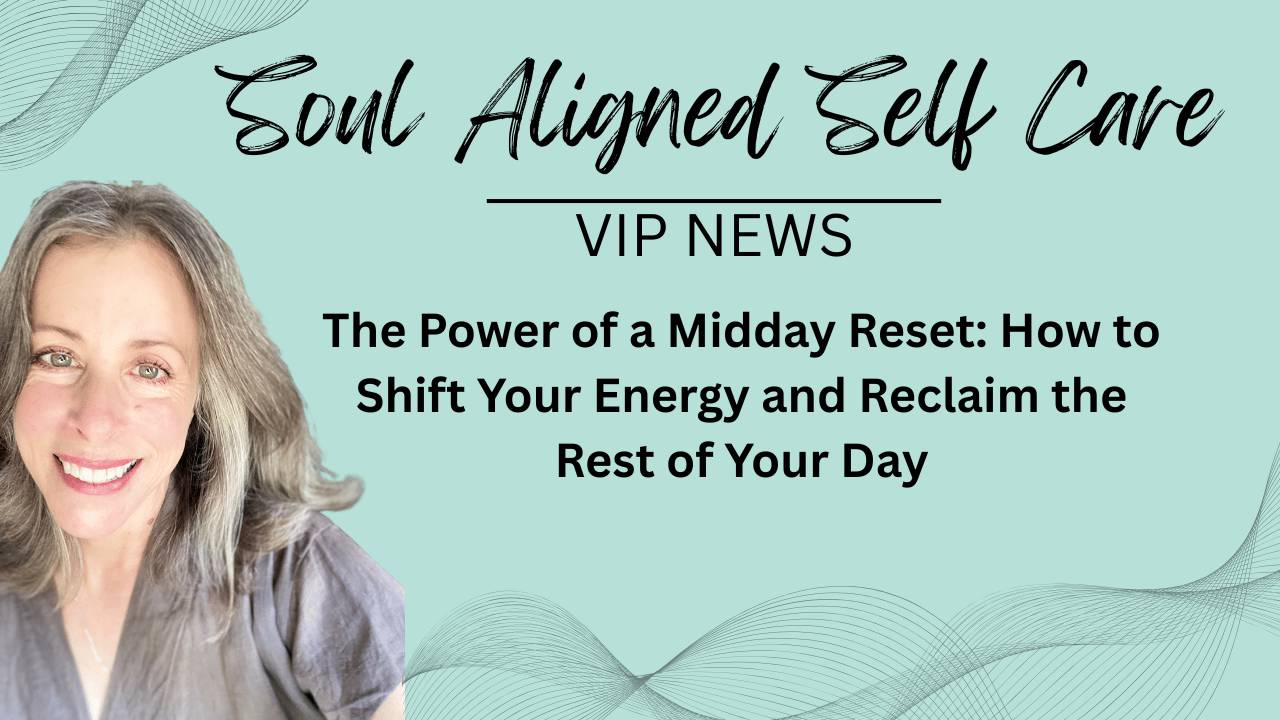 The Power of a Midday Reset: Shift Your Energy and Reclaim Your Day