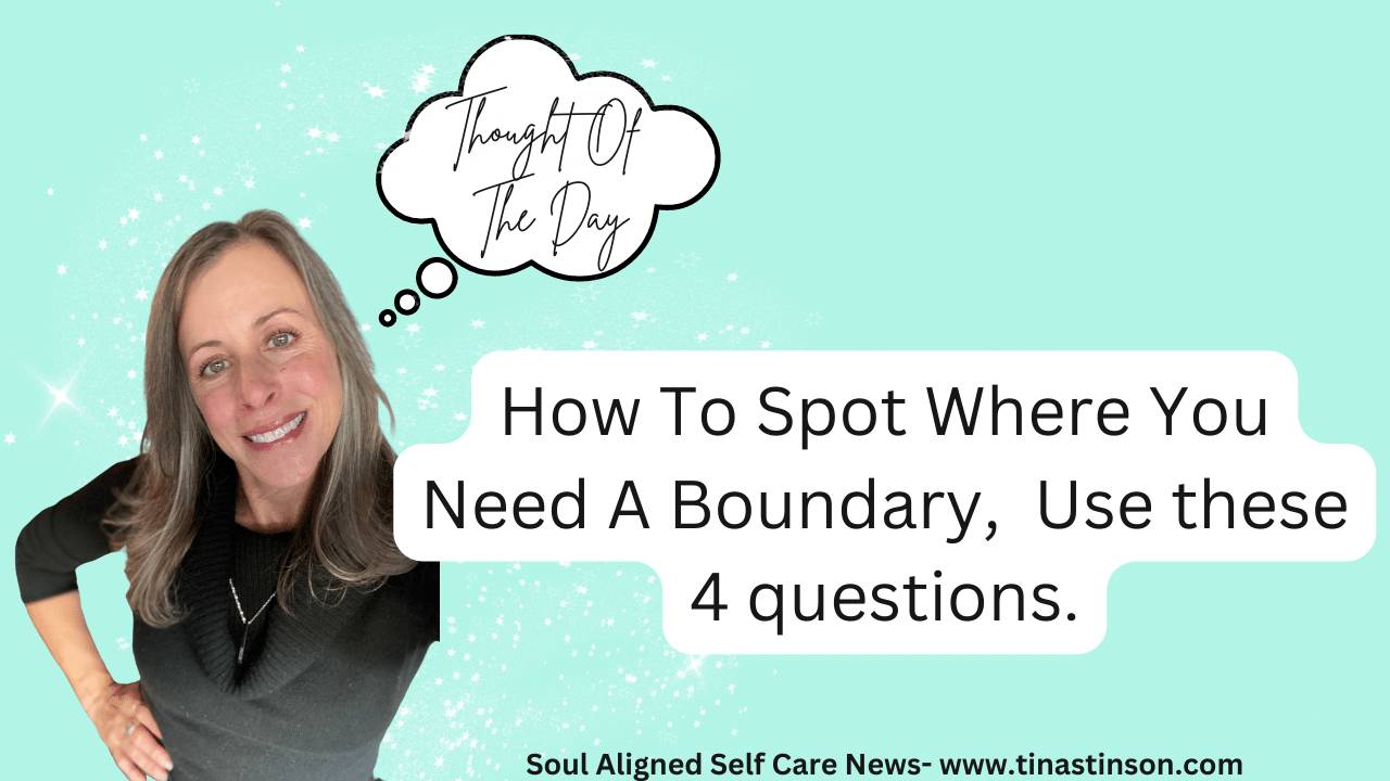 How To Spot Where You Need A Boundary, Use these 4 questions.