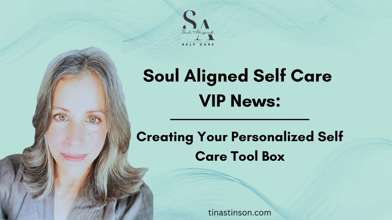 Creating Your Personalized Self Care Tool Box