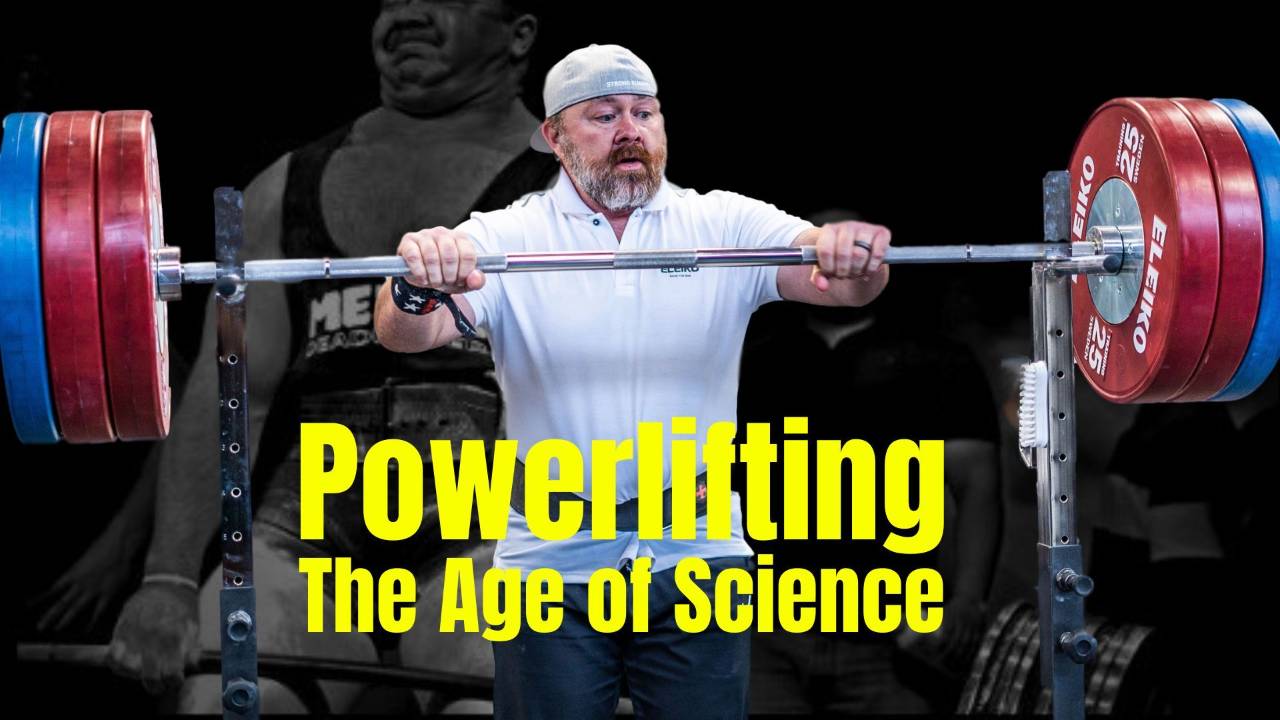 Powerlifting: The Age of Science