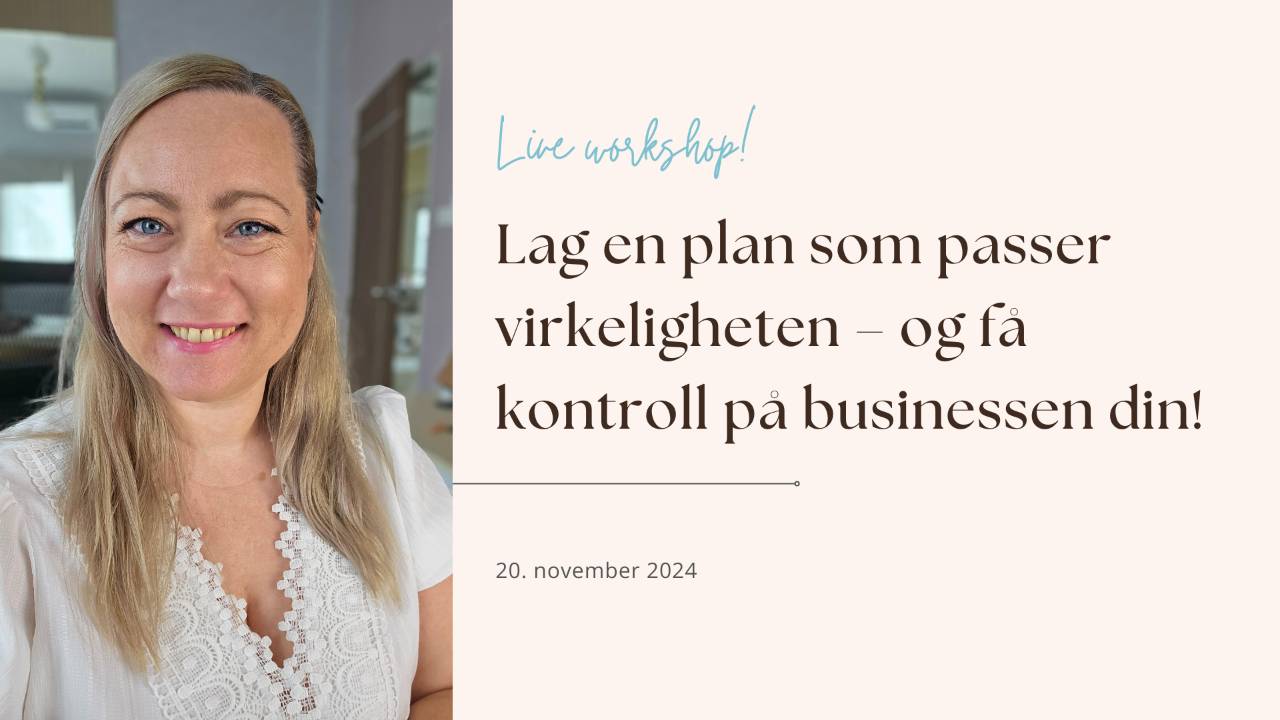 Lag en plan som passer virkeligheten – og få kontroll på businessen