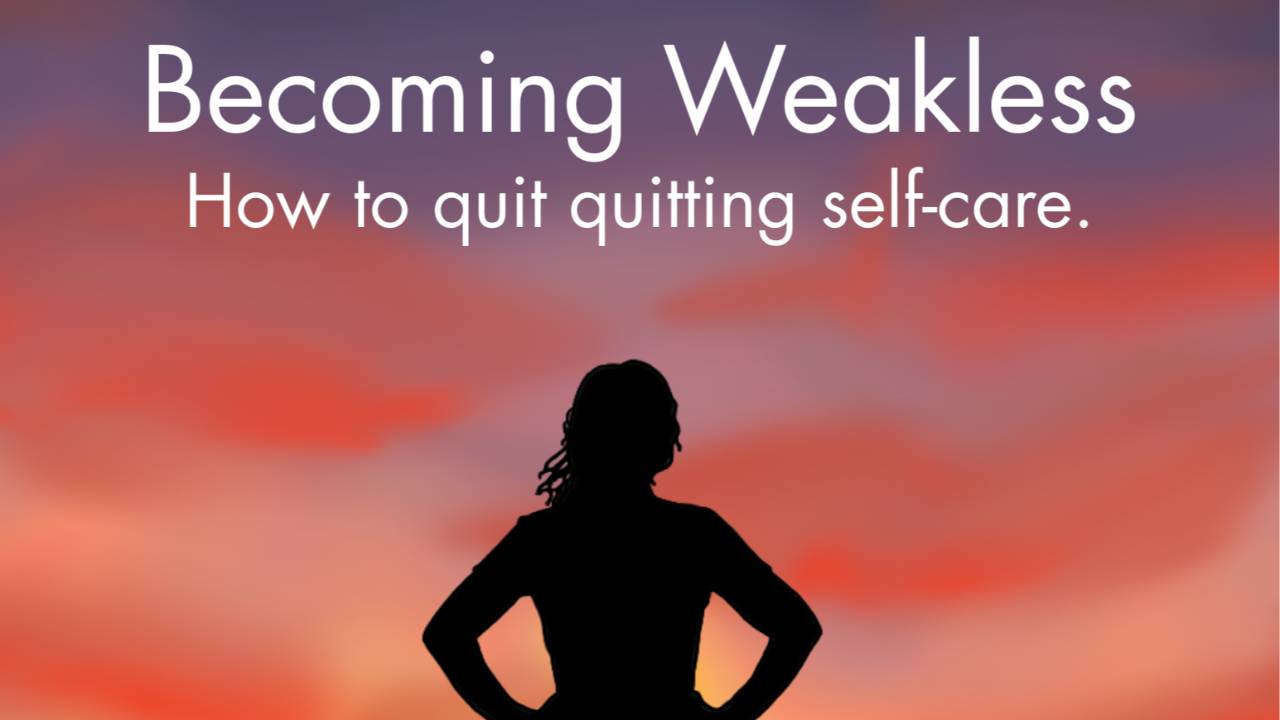 Becoming Weakless