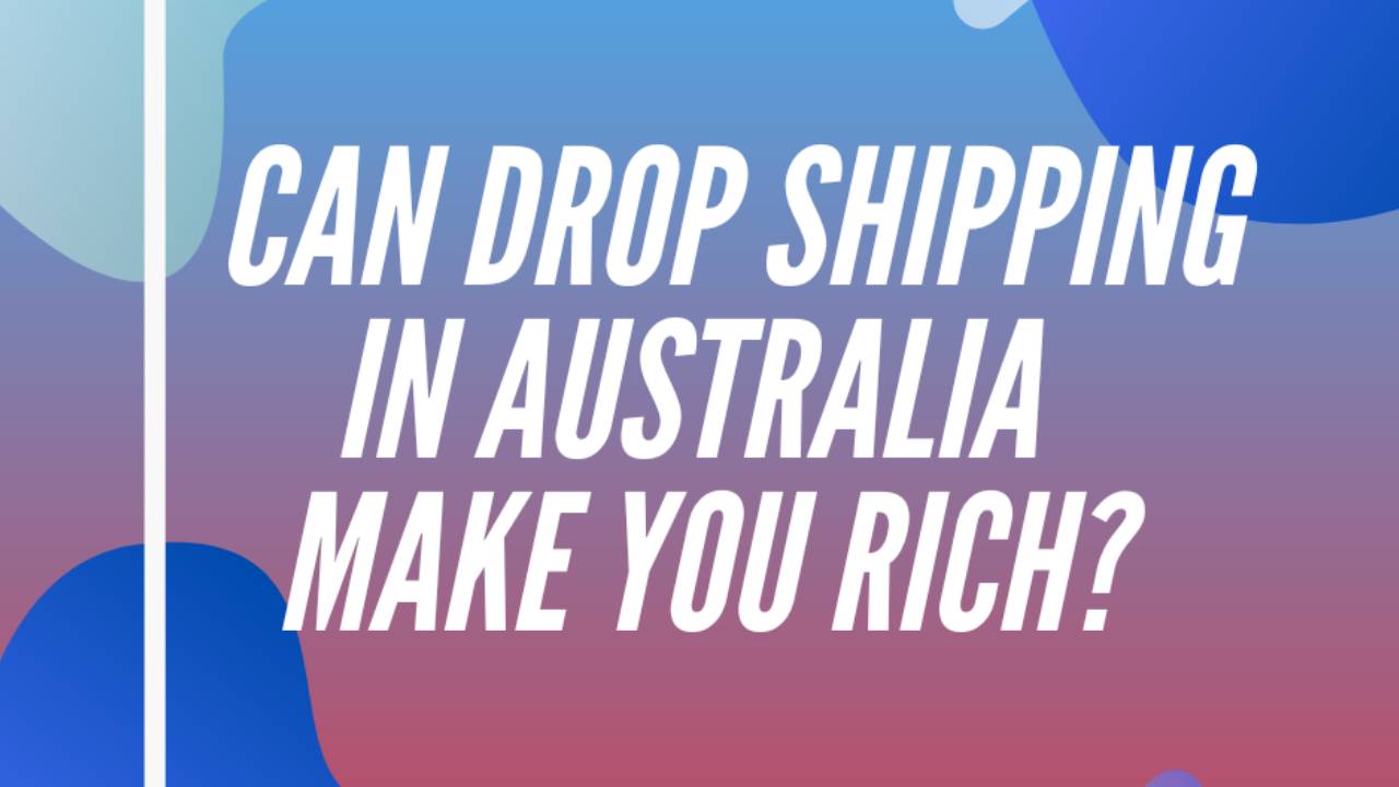 Can Drop Shipping in Australia Make You Rich?