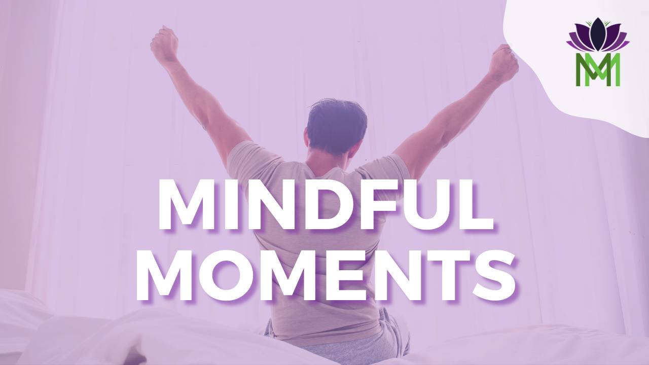 Mindful Moments: Infusing Mindfulness into Everyday Life