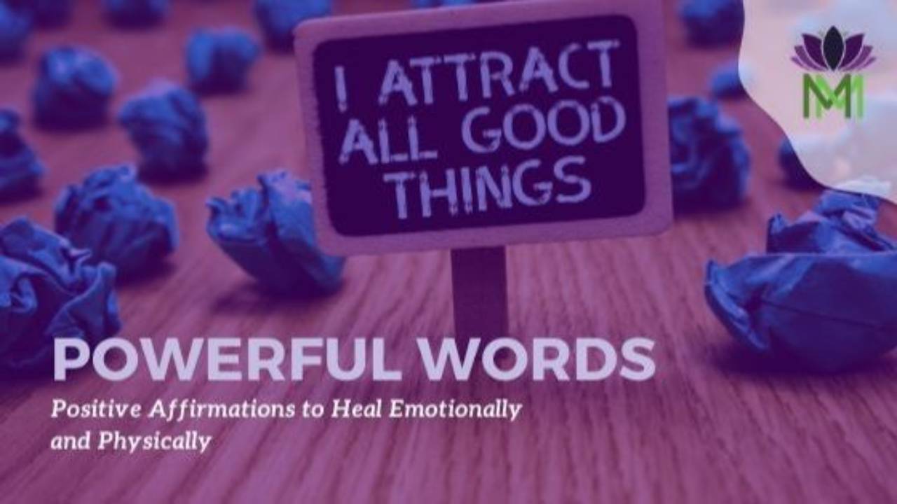 Positive Affirmations and Words to Heal Emotionally and Physically