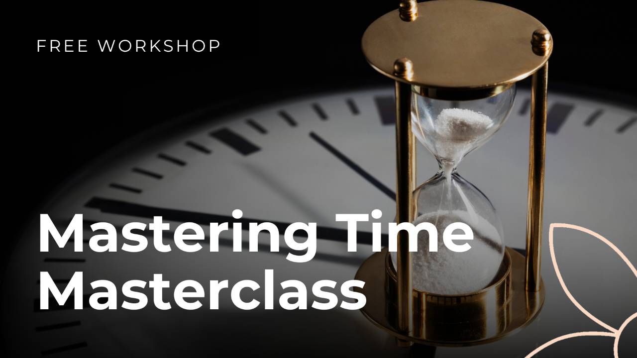 Mastering Time Masterclass | Replay
