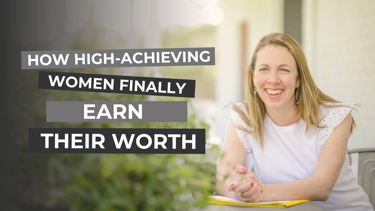 How High-Achieving Women Finally Earn Their Worth Without Burning Out