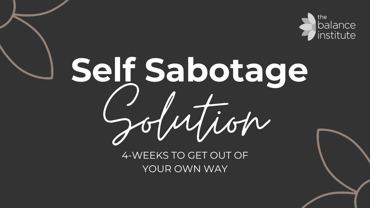 The Self Sabotage Solution | Get out of your own way