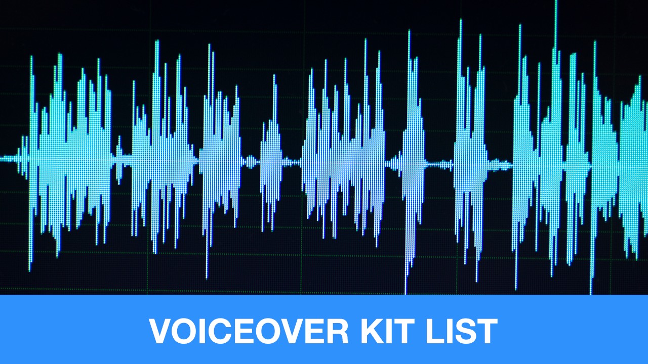 Voiceover Kit List For Actors!