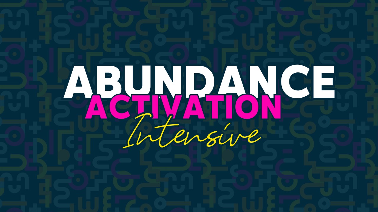 Abundance Activation Intensive