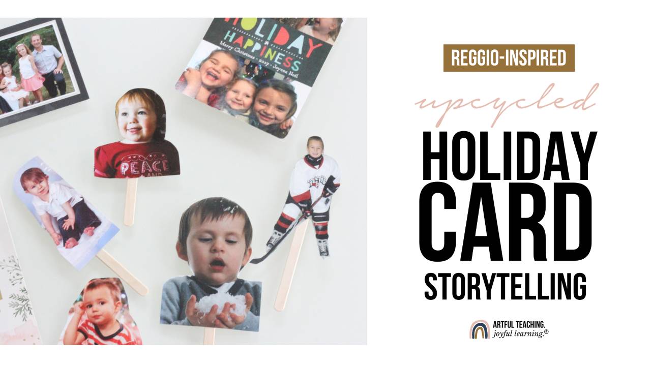 Reggio-Inspired Storytelling with Holiday Cards