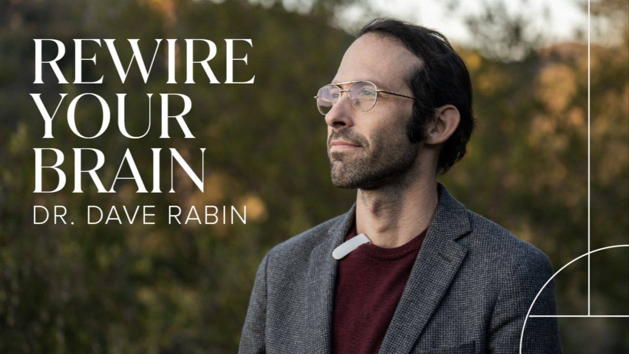 Rewire Your Brain with Dr. Dave Rabin