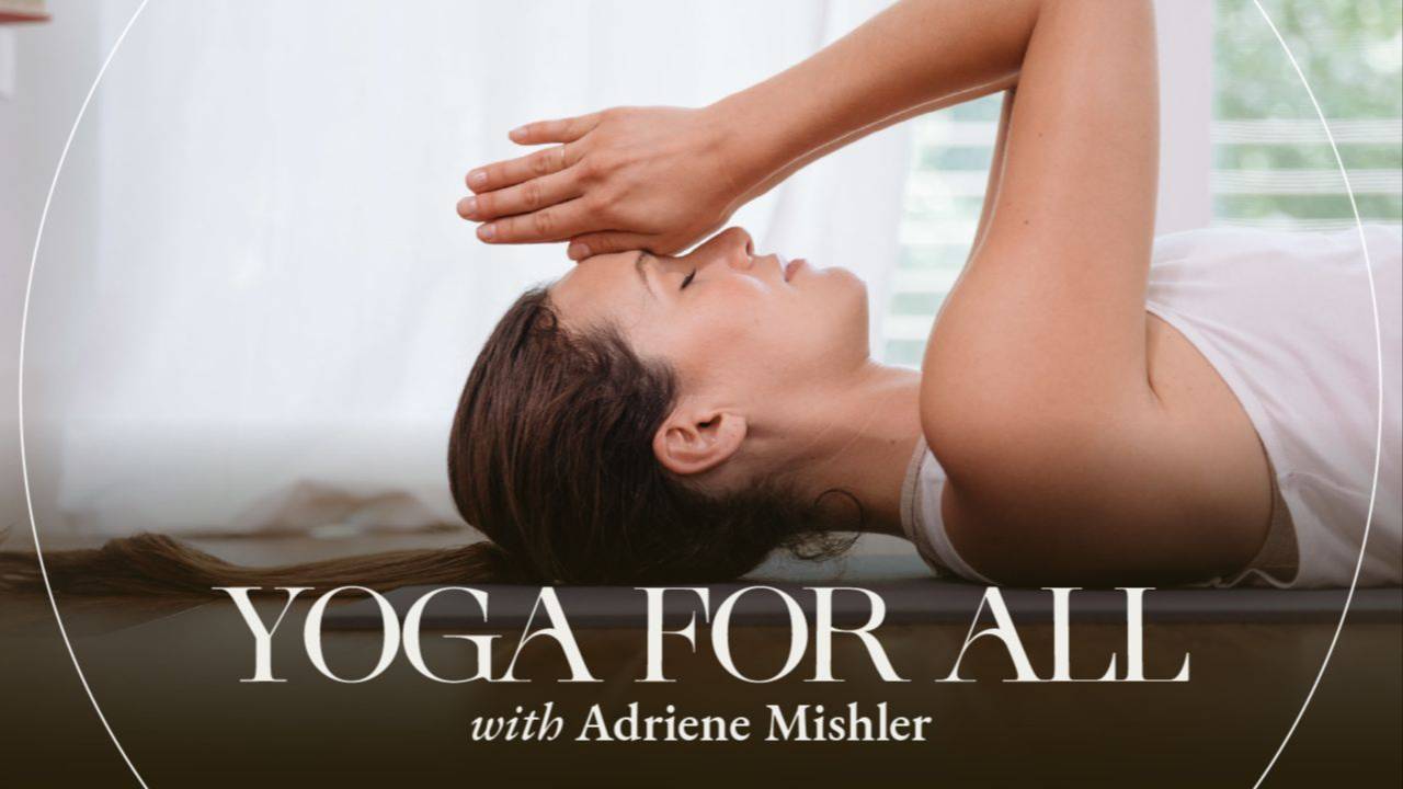 Yoga for All with Adriene Mishler