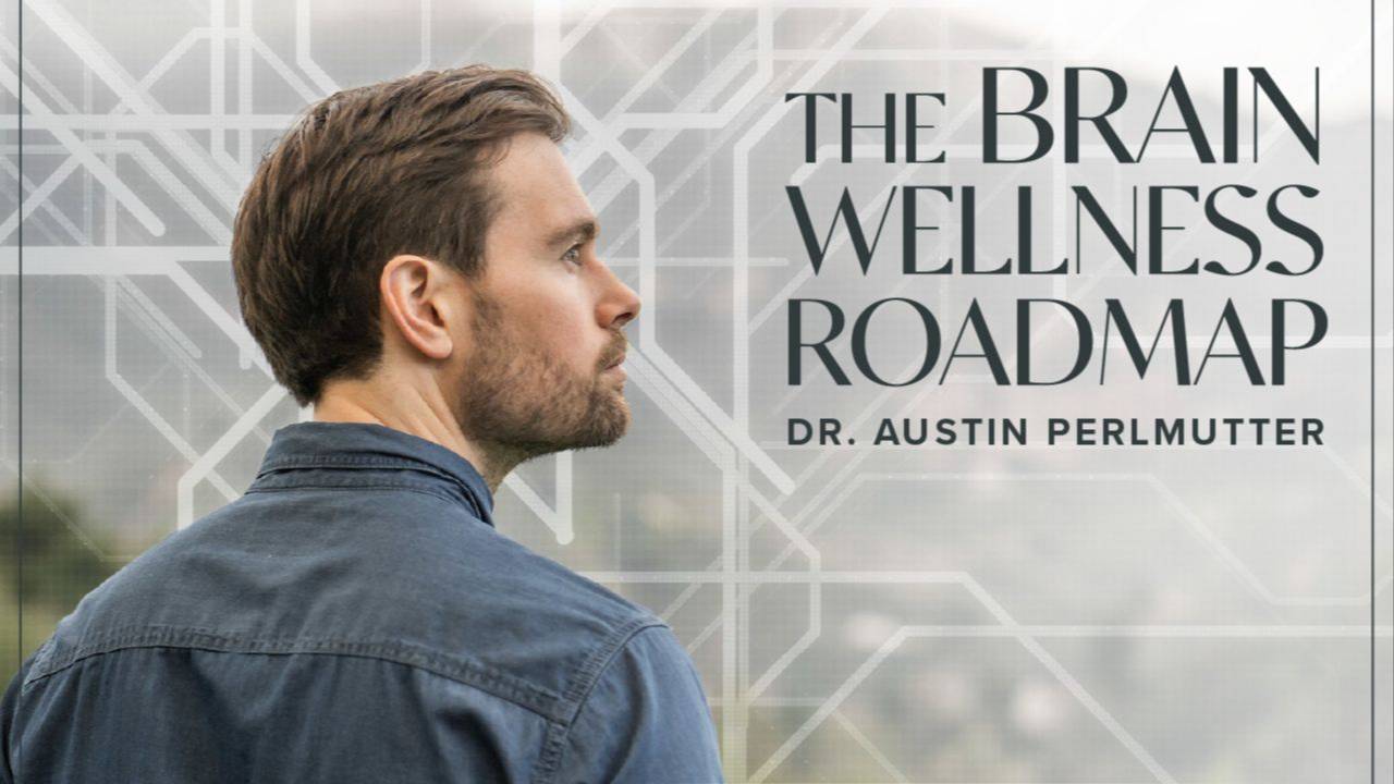 The Brain Wellness Roadmap with Dr. Austin Perlmutter (Free Pass)