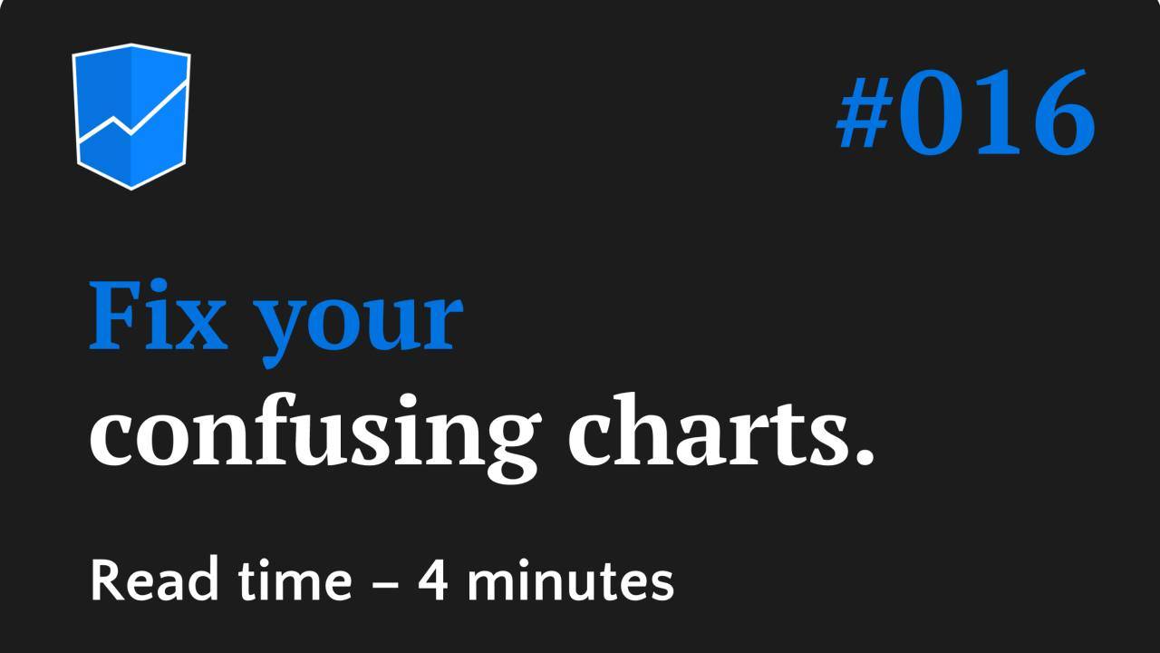 Fix Your Confusing Charts with This 3-Step Process