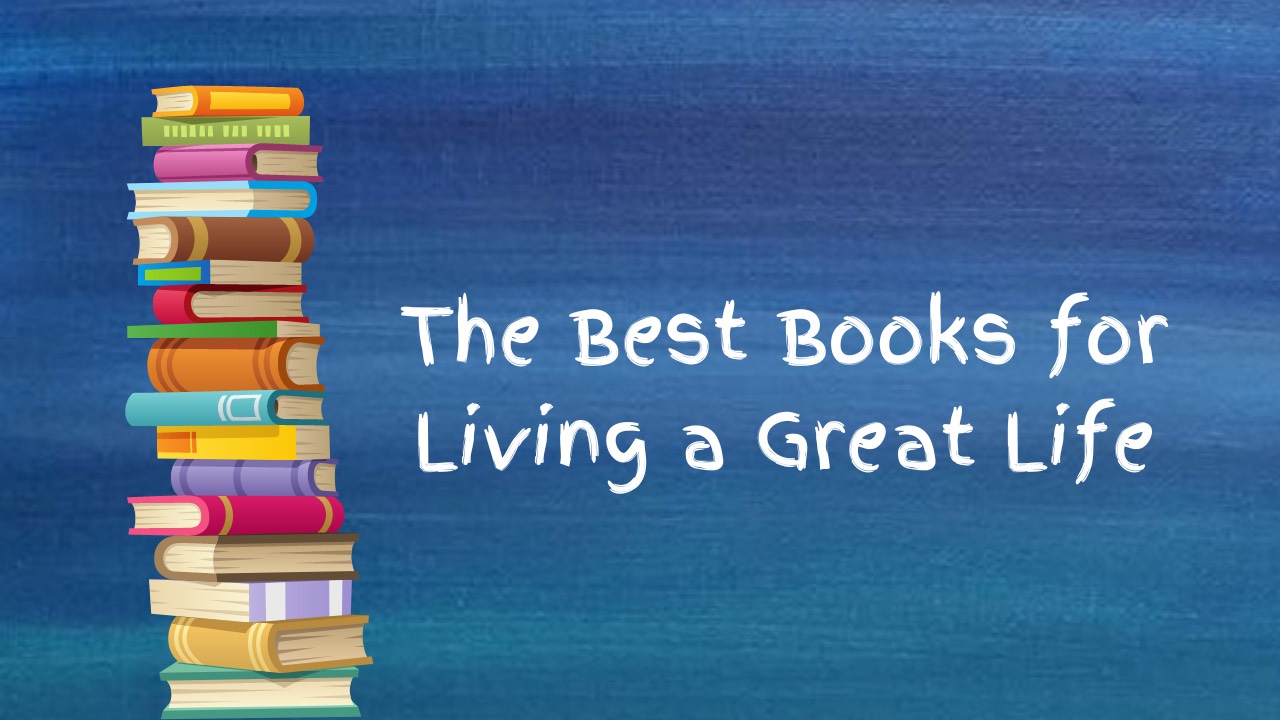 The Best Books for Living a Great Life
