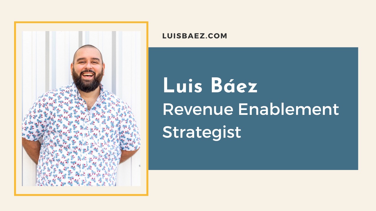 Luis Báez | Revenue Enablement Strategist