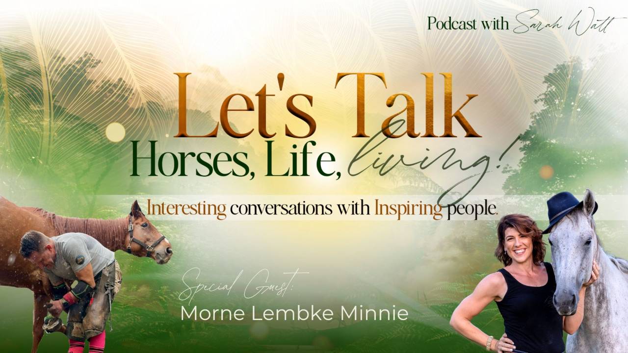 Let's Talk Horses Life & Living with Morne Lembke Minnie & Sarah Watt!