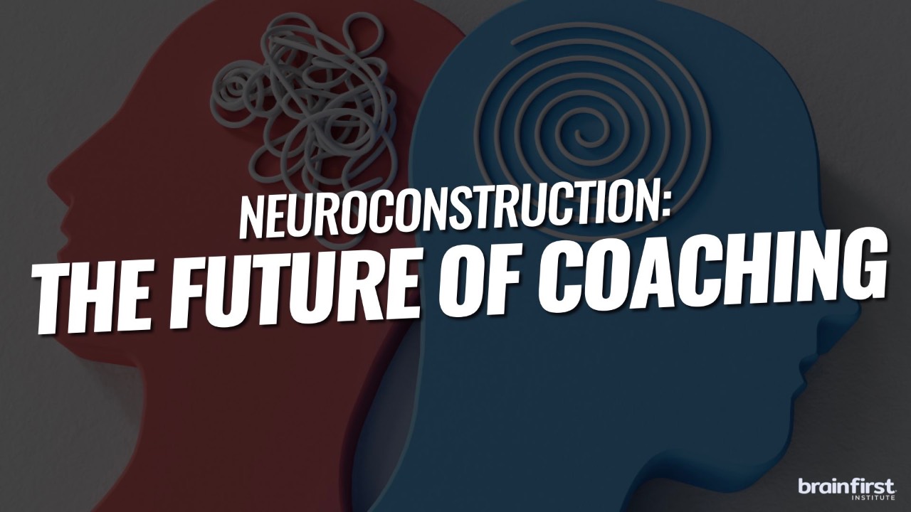 Neuroconstruction: The Future of Coaching